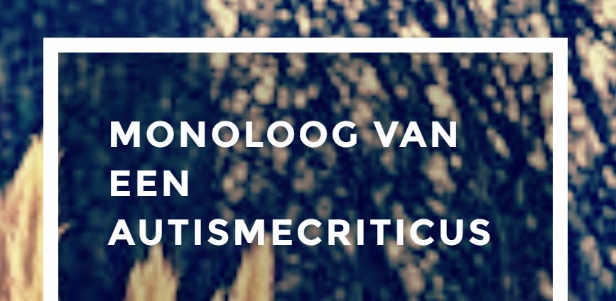 Monoloog van een autismecriticus – Tistje